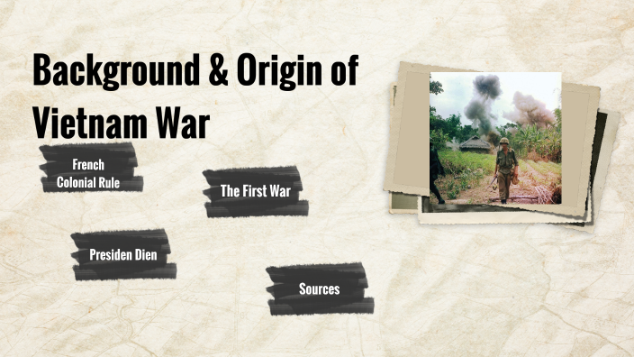 Background and Origin of Vietnam War by Caitlyn Kohler on Prezi
