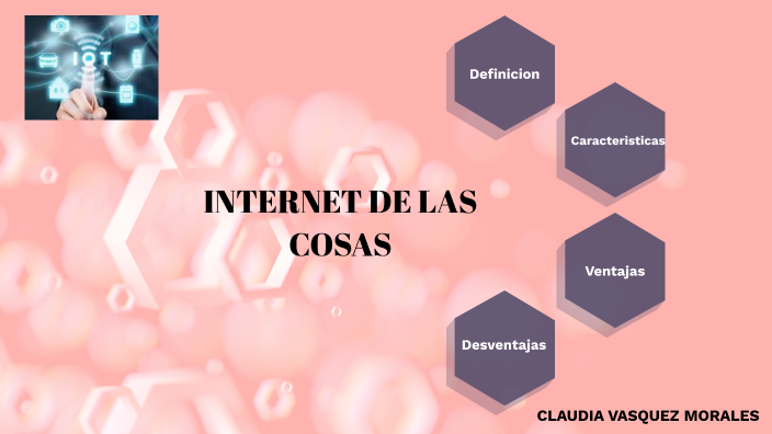 El Internet De Las Cosas by claudia vasquez on Prezi