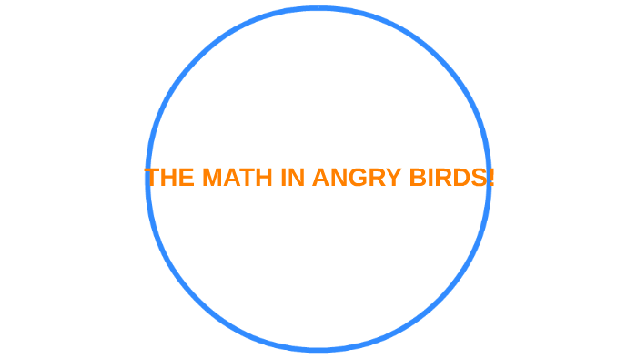 THE MATH IN ANGRY BIRDS! by Jeremiah Bender on Prezi