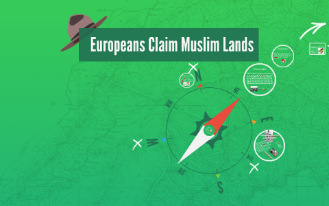 Europeans Claim Muslim Lands by Oscar Daniel Rodríguez González on Prezi