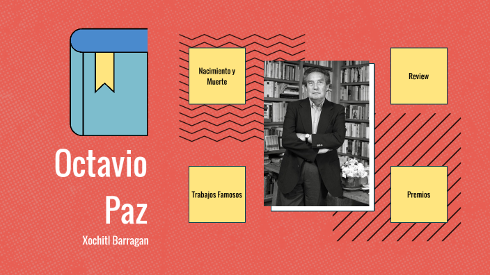 Octavio Paz by Xochitl Barragan on Prezi
