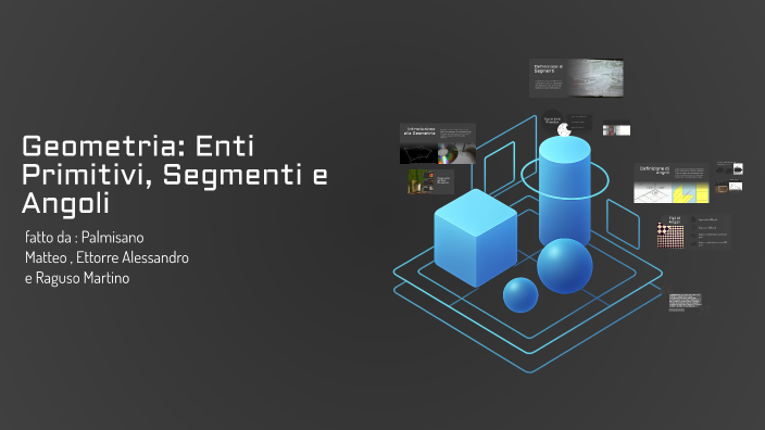 Geometria: Enti Primitivi, Segmenti e Angoli by Matteo Palmisano on Prezi