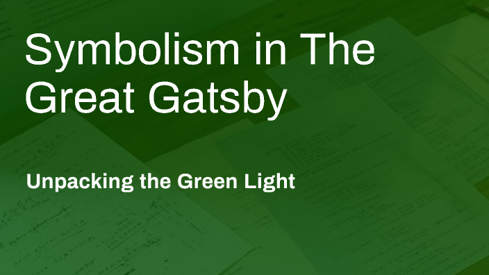Symbolism in The Great Gatsby by Erin Rodoni on Prezi