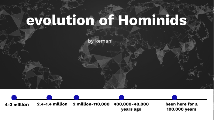 evolution of Hominids by KK - 11TL 746783 Louise Arbour SS on Prezi