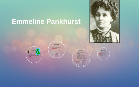 Emmeline Pankhurst by Macey Simpson on Prezi