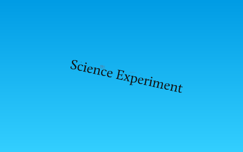 Science Experiment by Charlie Day on Prezi