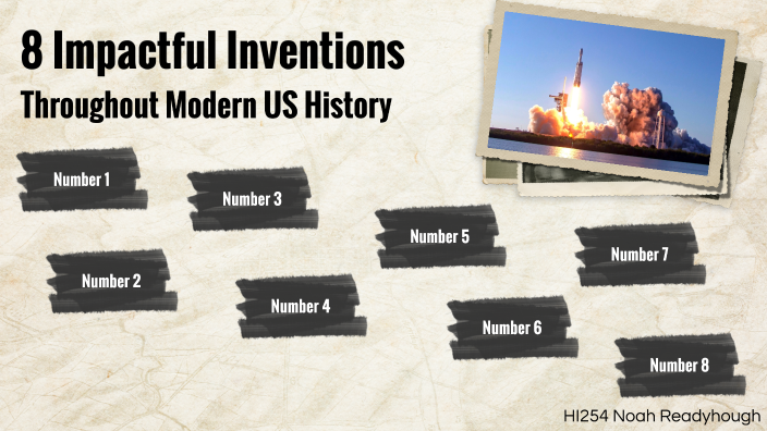 8 Impactful Inventions Throughout Modern US History! by Noah Readyhough ...