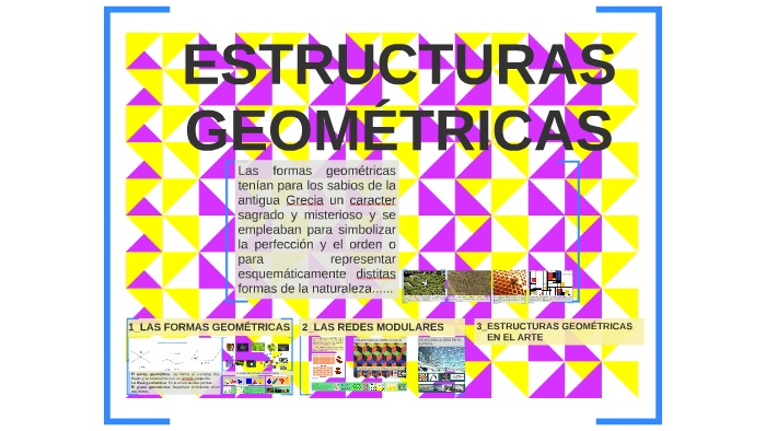 ESTRUCTURAS GEOMÉTRICAS by FCO JESÚS LÓPEZ SIERRA on Prezi