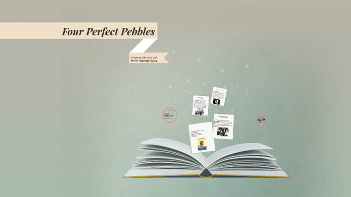 Four Perfect Pebbles by on Prezi