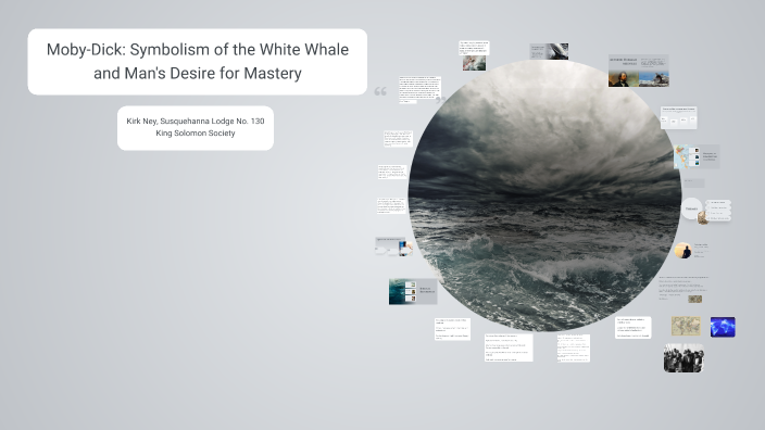 Moby-Dick: Symbolism of the White Whale by Kirk Ney on Prezi