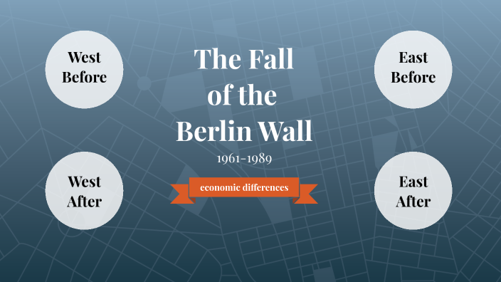 The Fall of the Berlin Wall by Seth Ervin on Prezi