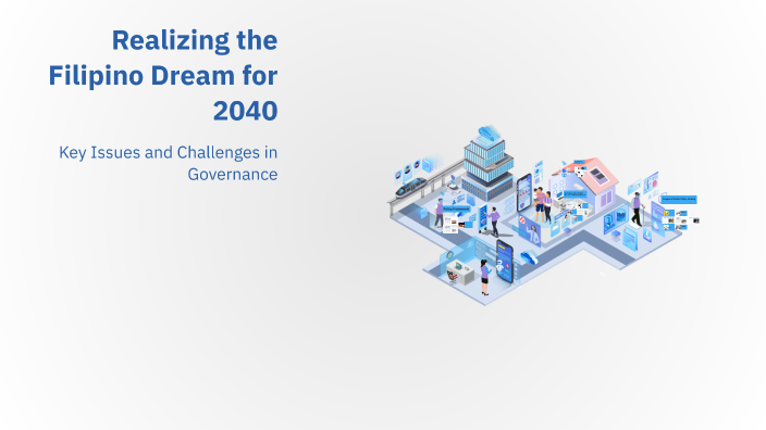 Realizing the Filipino Dream for 2040 by Jacklyn Fuentes on Prezi
