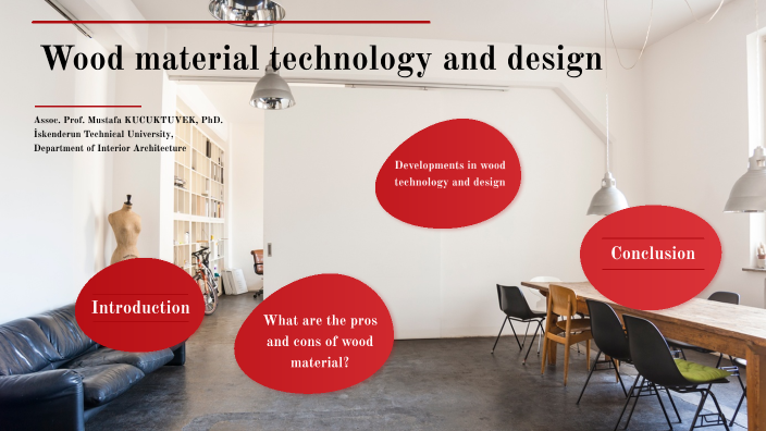 Wood material technology and design by Mustafa KUCUKTUVEK on Prezi