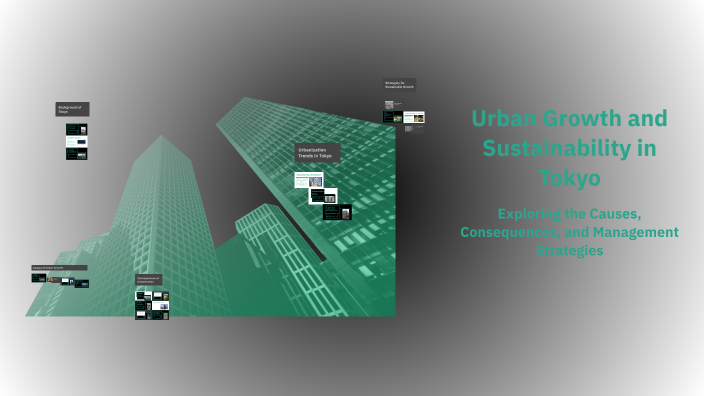 Urban Growth and Sustainability in Tokyo by alex catinari on Prezi