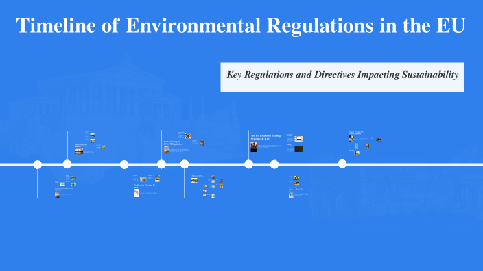 Timeline of Environmental Regulations in the EU by Tanja Eigenmann on Prezi