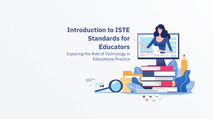Introduction to ISTE Standards for Educators by rachel rodriguez on Prezi