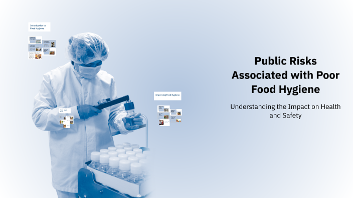 Public Risks Associated with Poor Food Hygiene by Manju Varma on Prezi