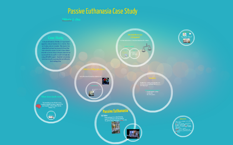 Passive Euthanasia Case Study by Hillarie Flynn on Prezi