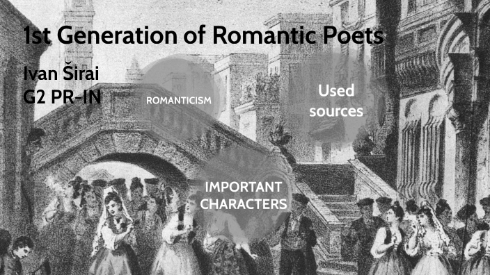 1st generation of romantic poets by Ivan Širai on Prezi