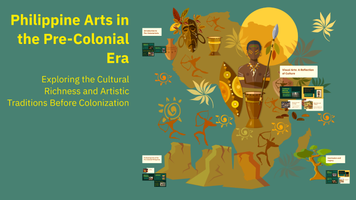 Philippine Arts in the Pre-Colonial Era by Ariane Montanejos on Prezi