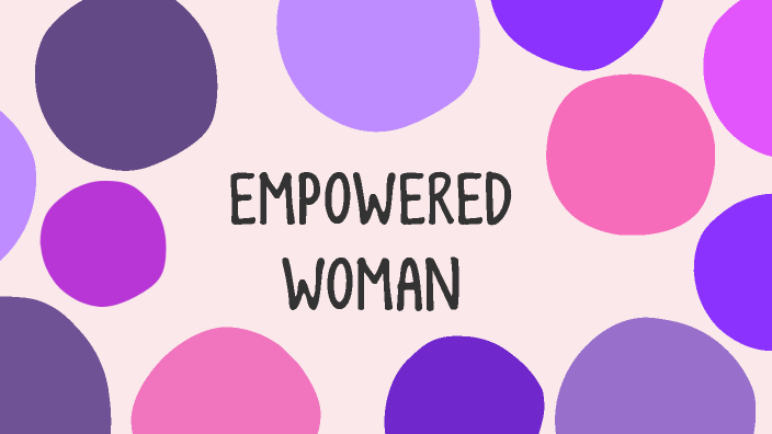 Empowered woman by María Ruiz on Prezi