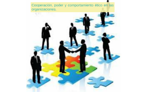Cooperación, poder y comportamiento ético en las organizacio by Anahi ...