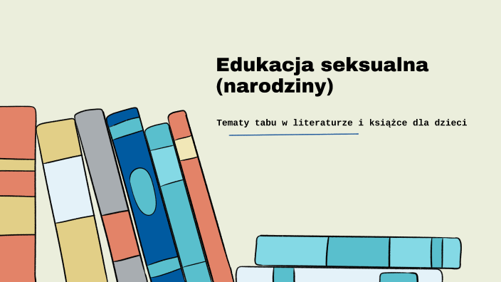 Edukacja Seksualna dla Dzieci by Dominika Gondek on Prezi