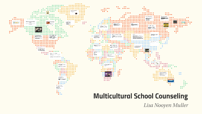 Multicultural School Counseling by Lisa Nooyen Muller on Prezi