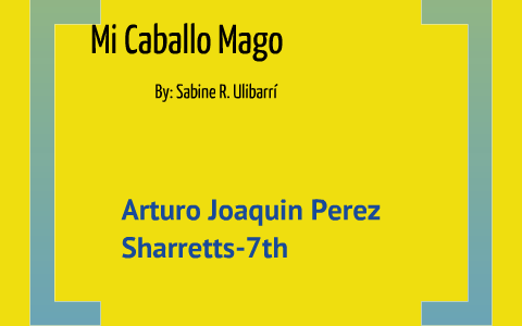 Mi Caballo Mago by Milton Elizondo on Prezi