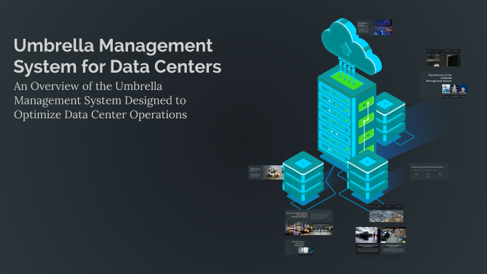 Umbrella Management System for Data Centers by on Prezi