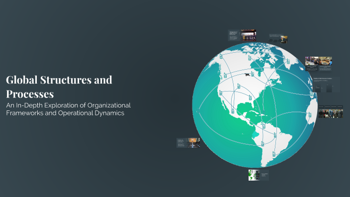 Global Structures and Processes by Mary Jane Belenson on Prezi
