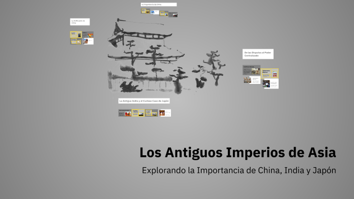 Los Antiguos Imperios de Asia by Jessy Tixi on Prezi