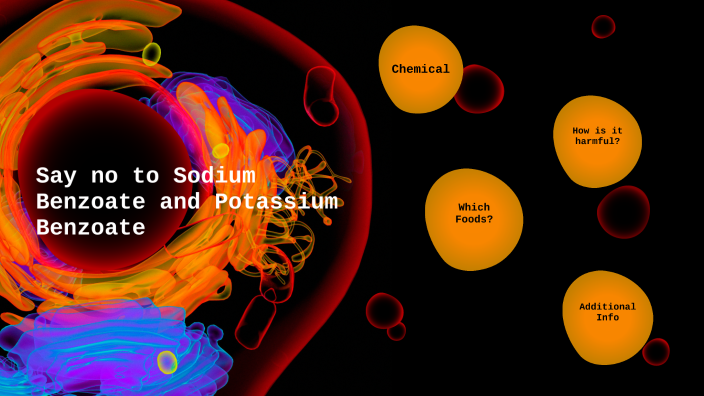 Sodium Benzoate and Potassium Benzoate by Michael Rodriguez on Prezi