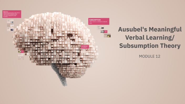 Ausubel's Meaningful Verbal Learning by Rhea Ba es on Prezi