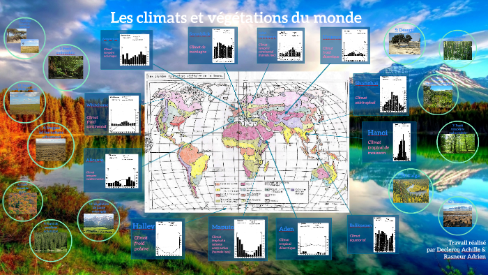 Les climats et végétations du monde by Emy Cheston on Prezi