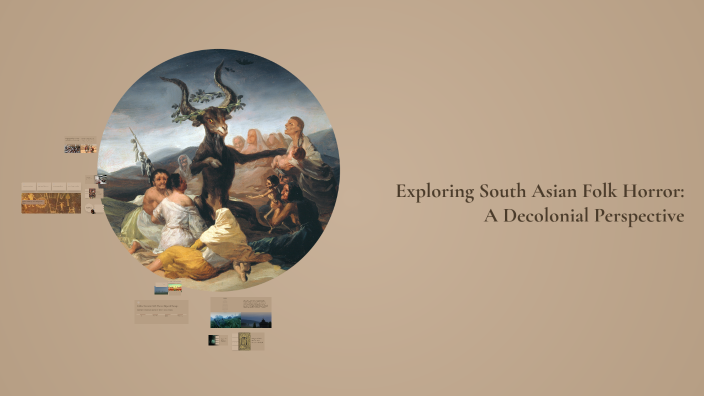 Exploring South Asian Folk Horror: A Decolonial Perspective by Joydeep Das on Prezi