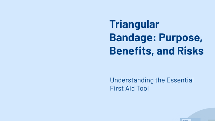 Triangular Bandage: Purpose, Benefits, and Risks by GABRIEL JOANNA on Prezi