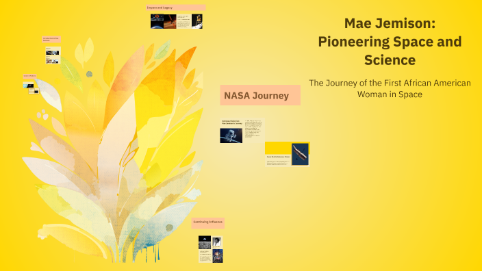 Mae Jemison: Pioneering Space and Science by bella cazado on Prezi