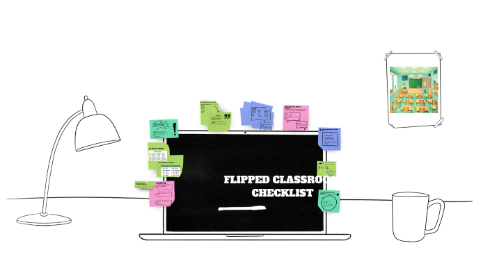 FLIPPED CLASSROOM CHECKLIST by Aynoa Naomi Sanz Alvarez on Prezi
