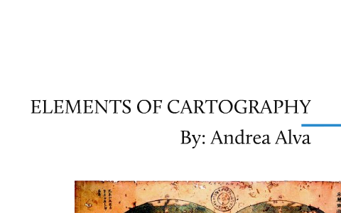 elements of Cartography by Andrea Alva on Prezi