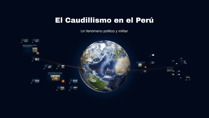El Caudillismo en el Perú by alexia zela on Prezi