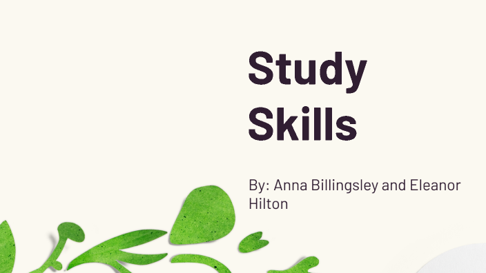 Study Skills Final Assessment by Eleanor Hilton on Prezi
