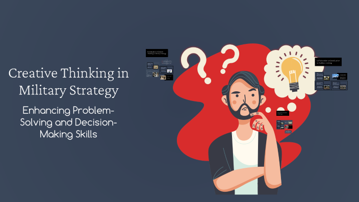 Creative Thinking in Military Strategy by Jackson Heinze on Prezi