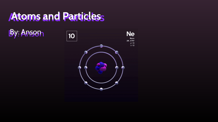 Atoms and Particles Timeline by Anson Neal on Prezi