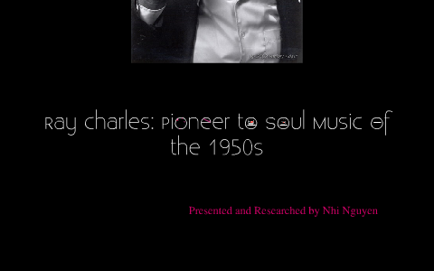Ray Charles: Pioneer to Soul Music of the 1950s version 2 by Poppy ...