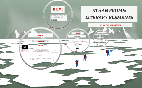 ETHAN FROME: LITERARY ELEMENTS by Kristin Hohenstein on Prezi