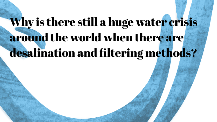 Desalination by DL - 06DK 804166 Lisgar MS on Prezi