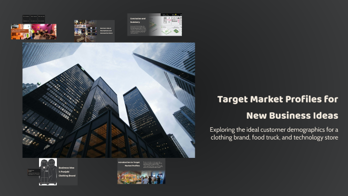 Target Market Profiles for New Business Ideas by GURSHARAN DHILLON on Prezi