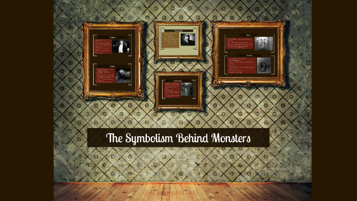 The Symbolism Behind Monsters by on Prezi