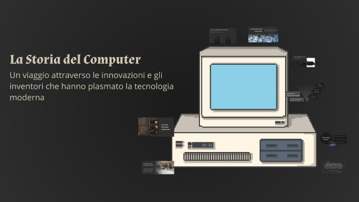 La Storia del Computer by claudio filomia on Prezi